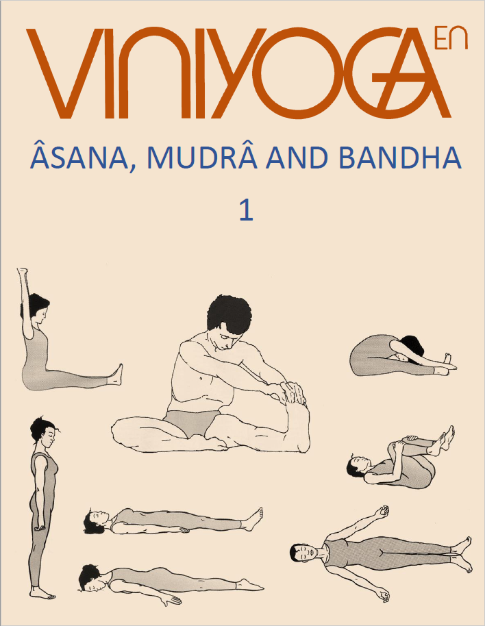 Âsana, Mudrâ and Bandha 1 - Yoga Theory Applied