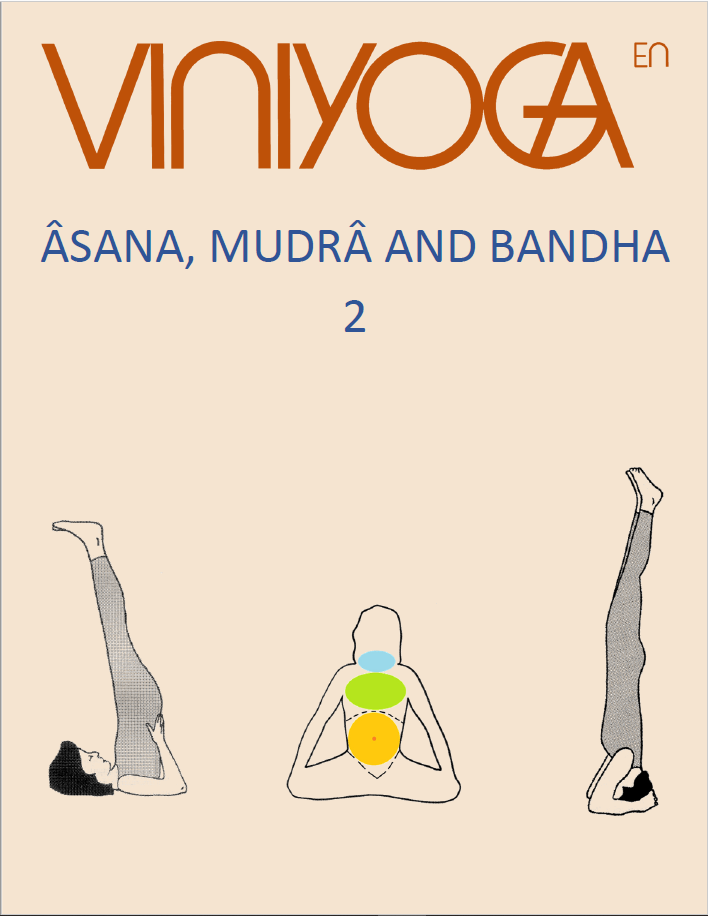 Âsana, Mudrâ and Bandha 2 - Yoga Theory Applied